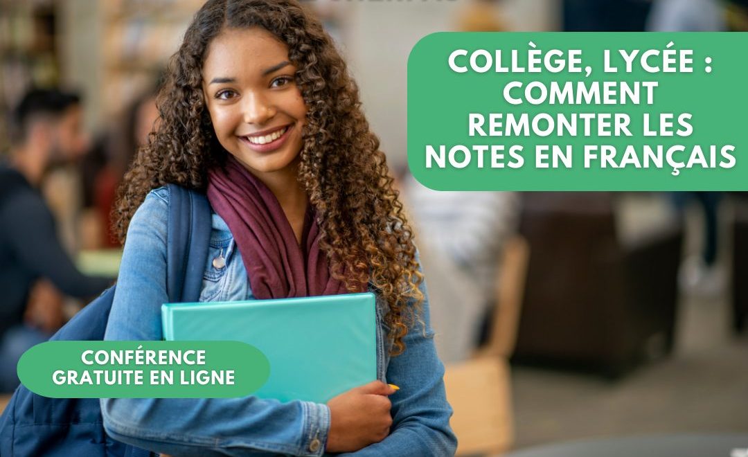 Webinar - Parents : « Comment remonter ses notes en français au lycée ...