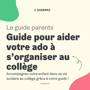 Guide des parents — l’aider à s’organiser au collège 💫 - Sherpas