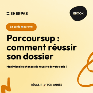 Guide parents : Parcoursup - comment réussir son dossier - Sherpas